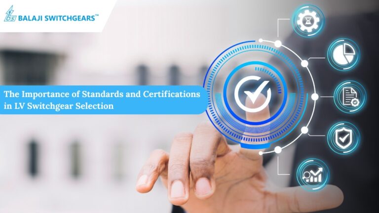 Importance of Standards & Certifications in LV Switchgear selection